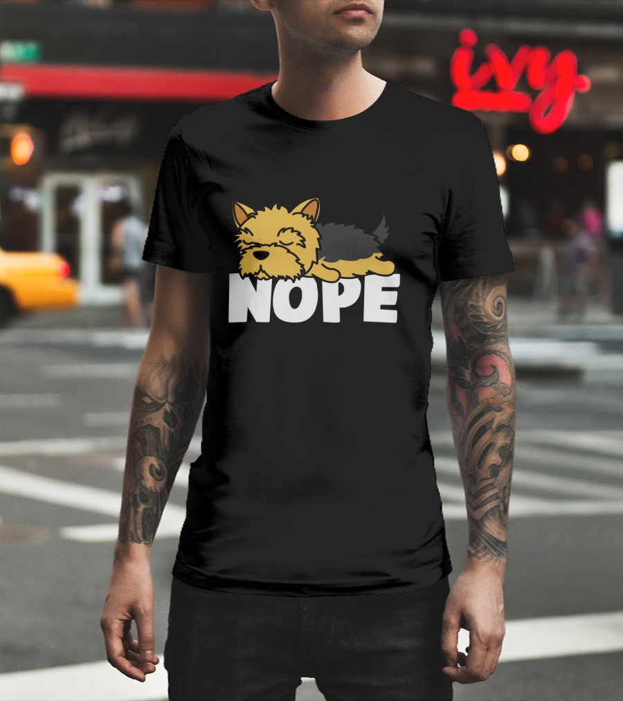 Napping Yorkshire Terrier Nope Lazy Dogs Lover T-Shirt