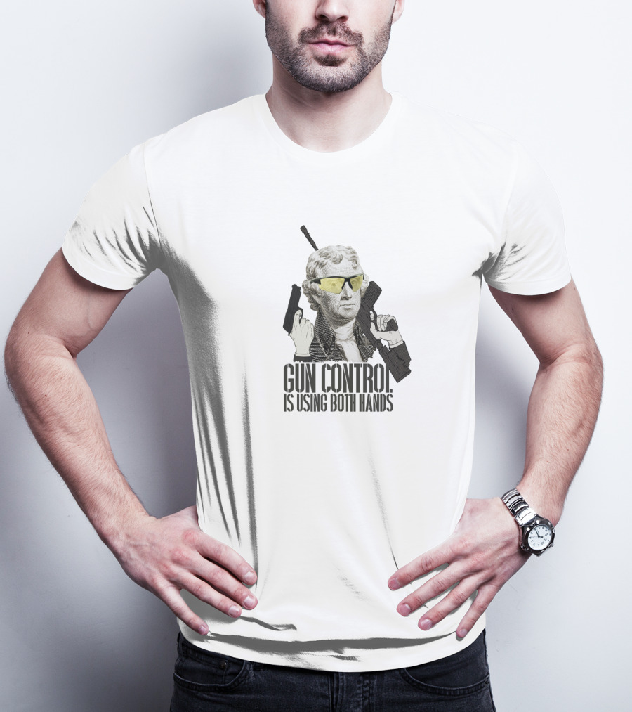 Thomas Jefferson Gun Control Is Using Both Hands Sunglasses Revolutionary T-Shirt
