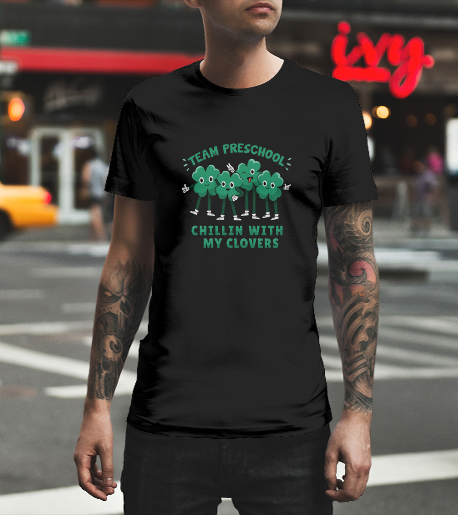 TEAM PRESCHOOL Chillin With My Clovers Four Cartoon Clover Characters T-Shirt