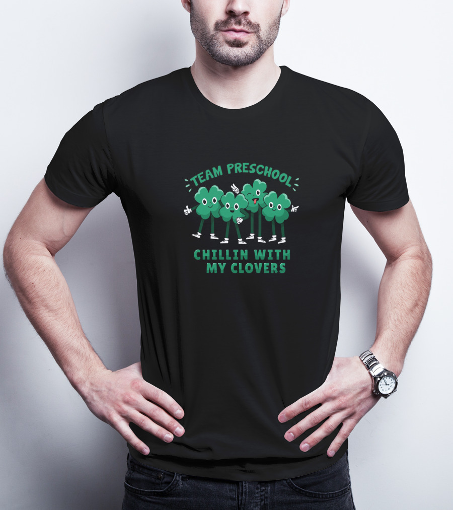TEAM PRESCHOOL Chillin With My Clovers Four Cartoon Clover Characters T-Shirt