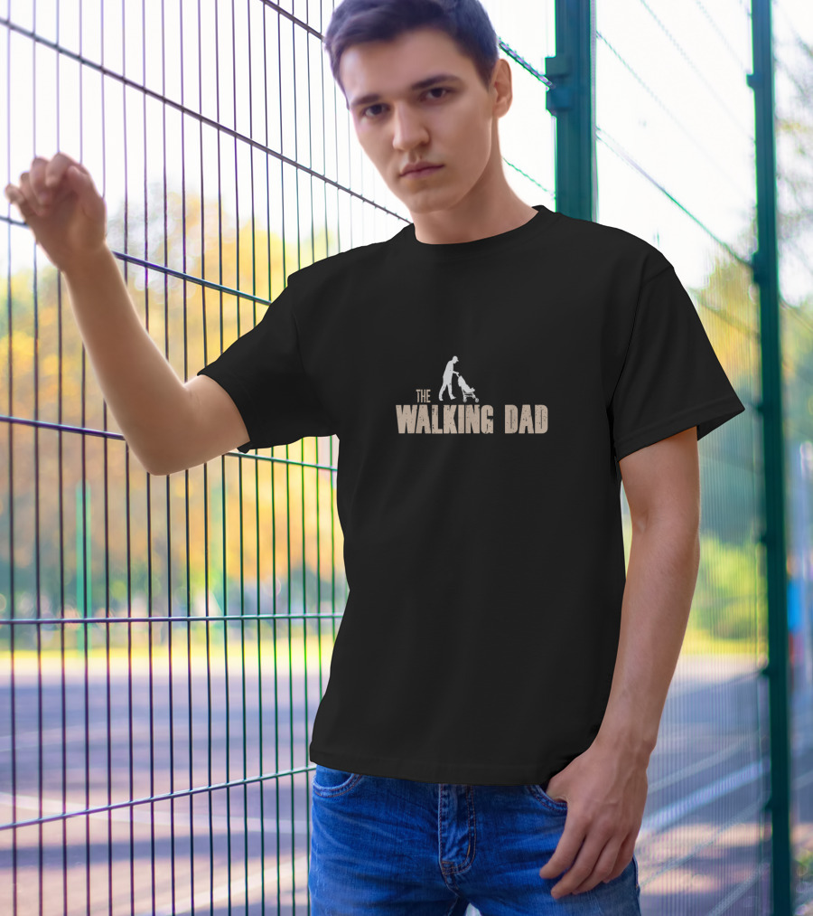 The Walking Dad Not Dead Life T-Shirt