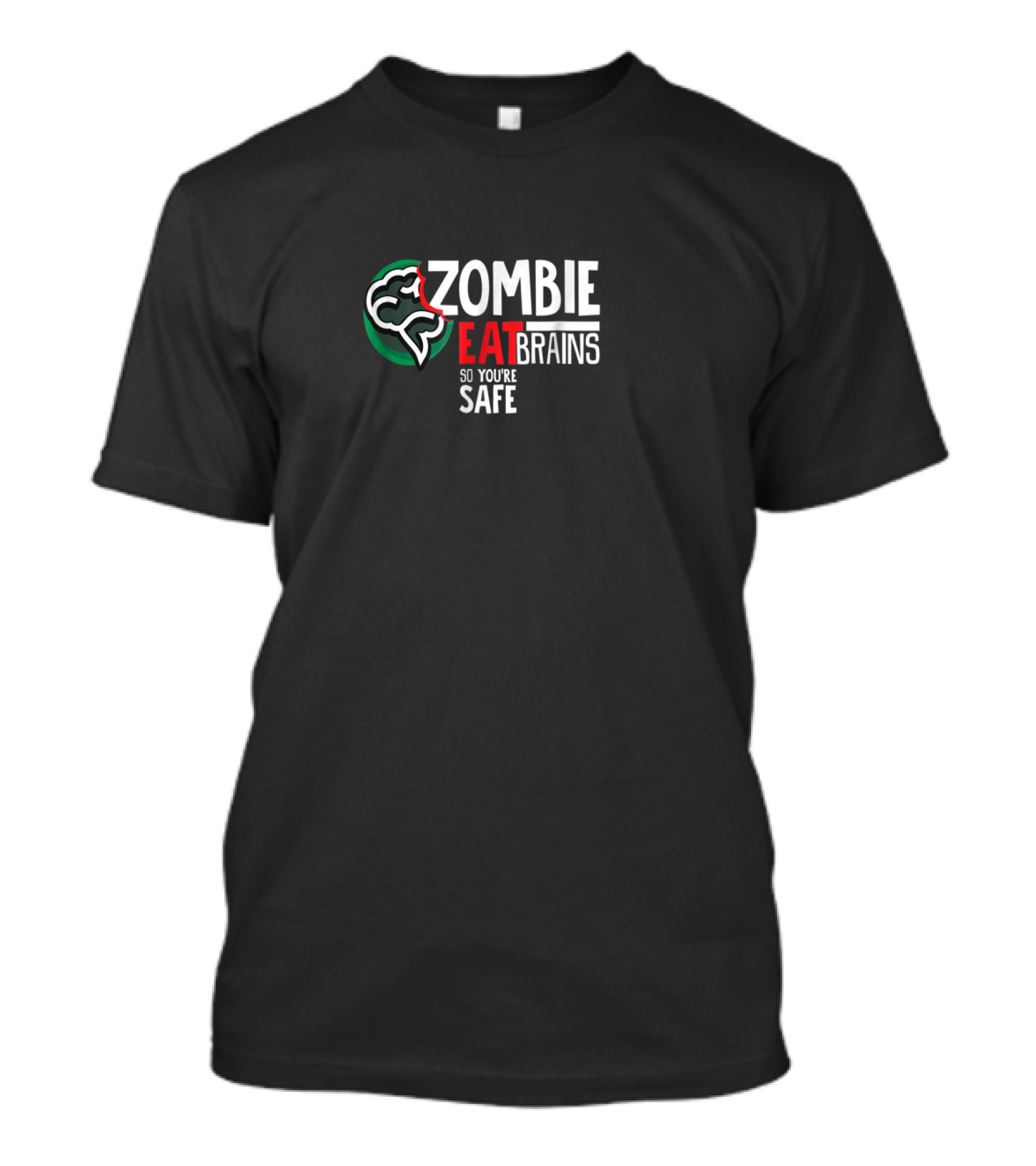 Zombie Eat Brains So You're Safe T-Shirt