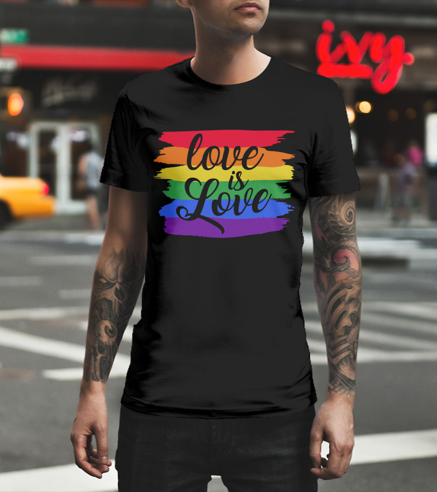 Love Is Love Rainbow Flag Colorful Pride T-Shirt