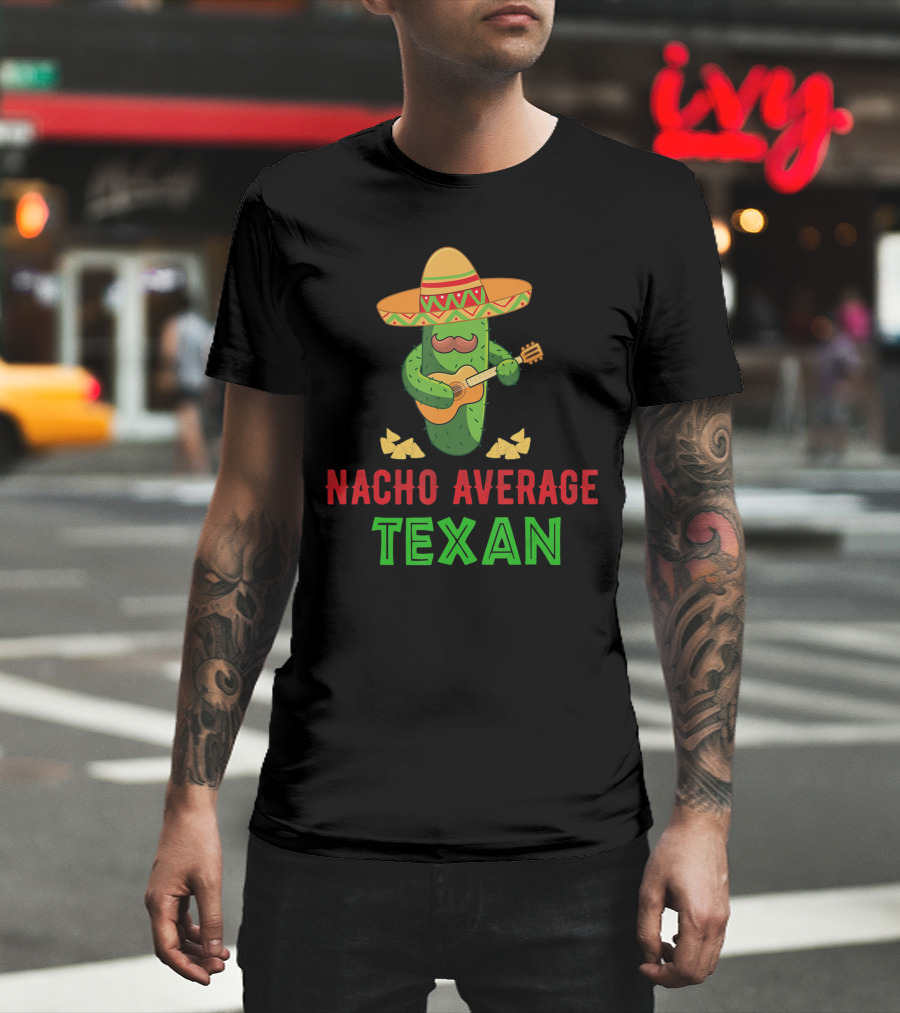 Nacho Average Texan Cactus Playing Guitar With Sombrero And Chips T-Shirt