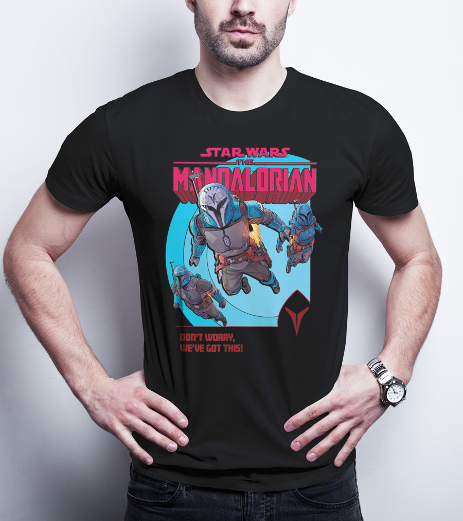 Star Wars The Mandalorian Bounty Hunters Don't Worry We've Got This T-Shirt