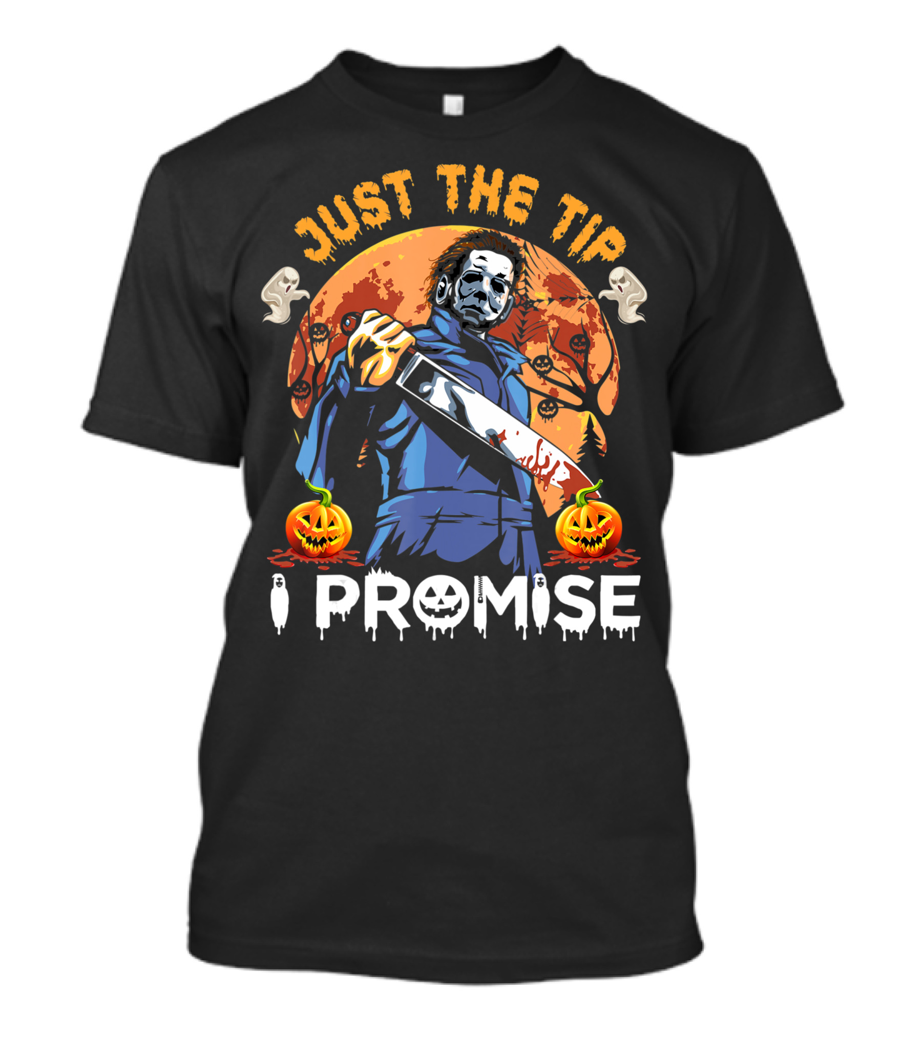 Just The Tip I Promise Halloween Horror Knife Pumpkins T-Shirt