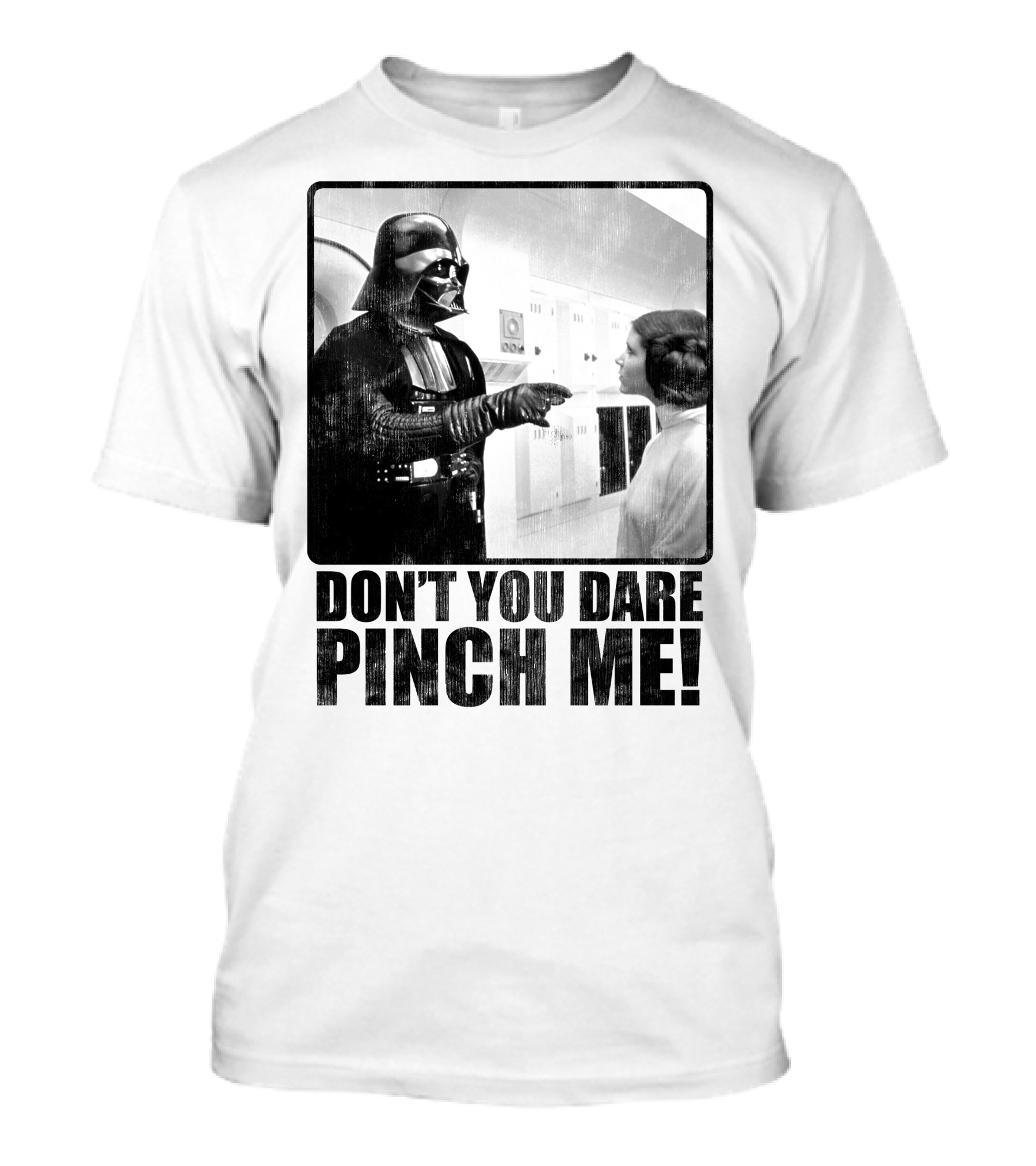 Star Wars Vader Don’t You Dare Pinch Me T-Shirt