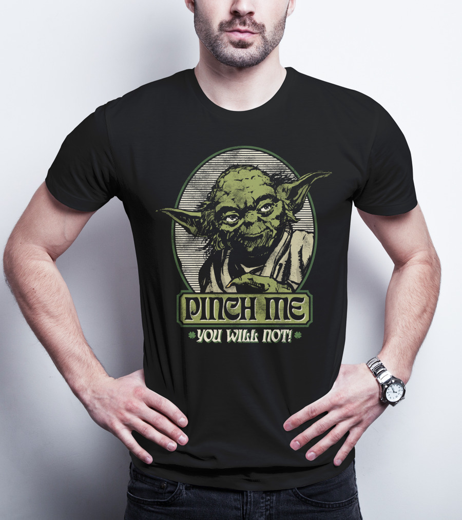 Yoda Pinch Me You Will Not Star Wars T-Shirt