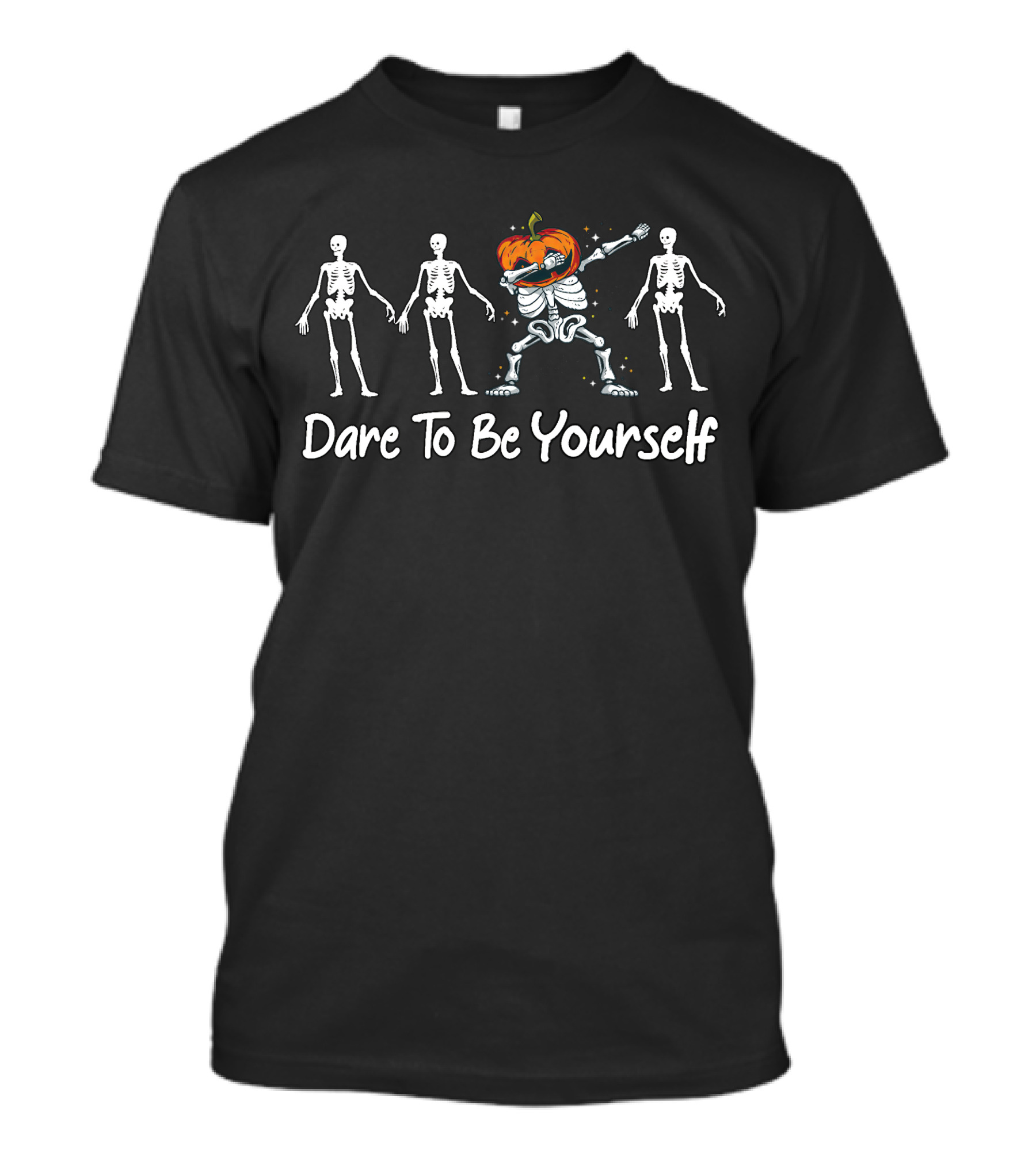 Dare To Be Yourself Pumpkin Dabbing Skeleton Surrounded By Skeletons T-Shirt