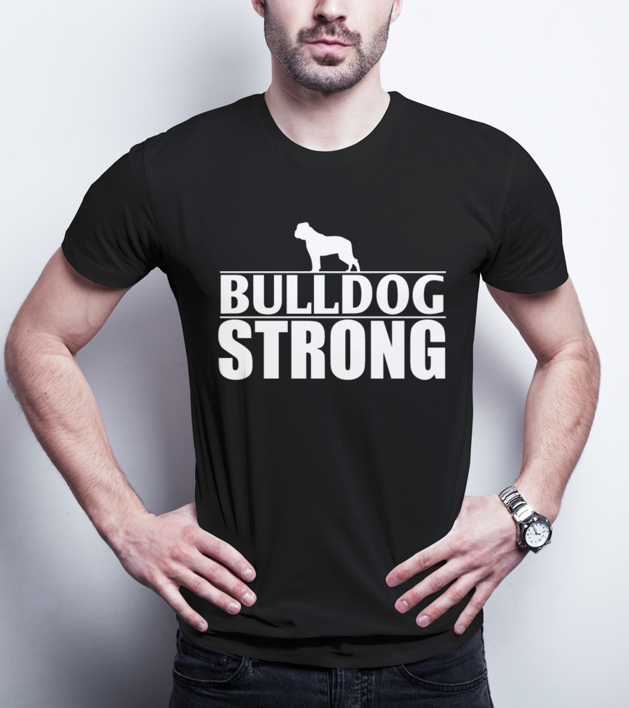 Bulldog Strong Bold Funny T-Shirt
