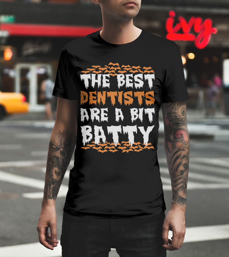 The Best Dentists Are A Bit Batty Halloween Bats T-Shirt