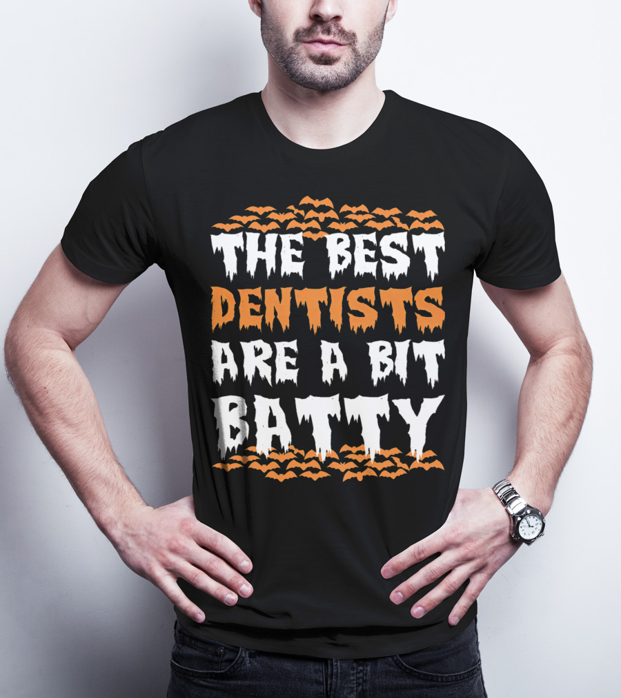 The Best Dentists Are A Bit Batty Halloween Bats T-Shirt