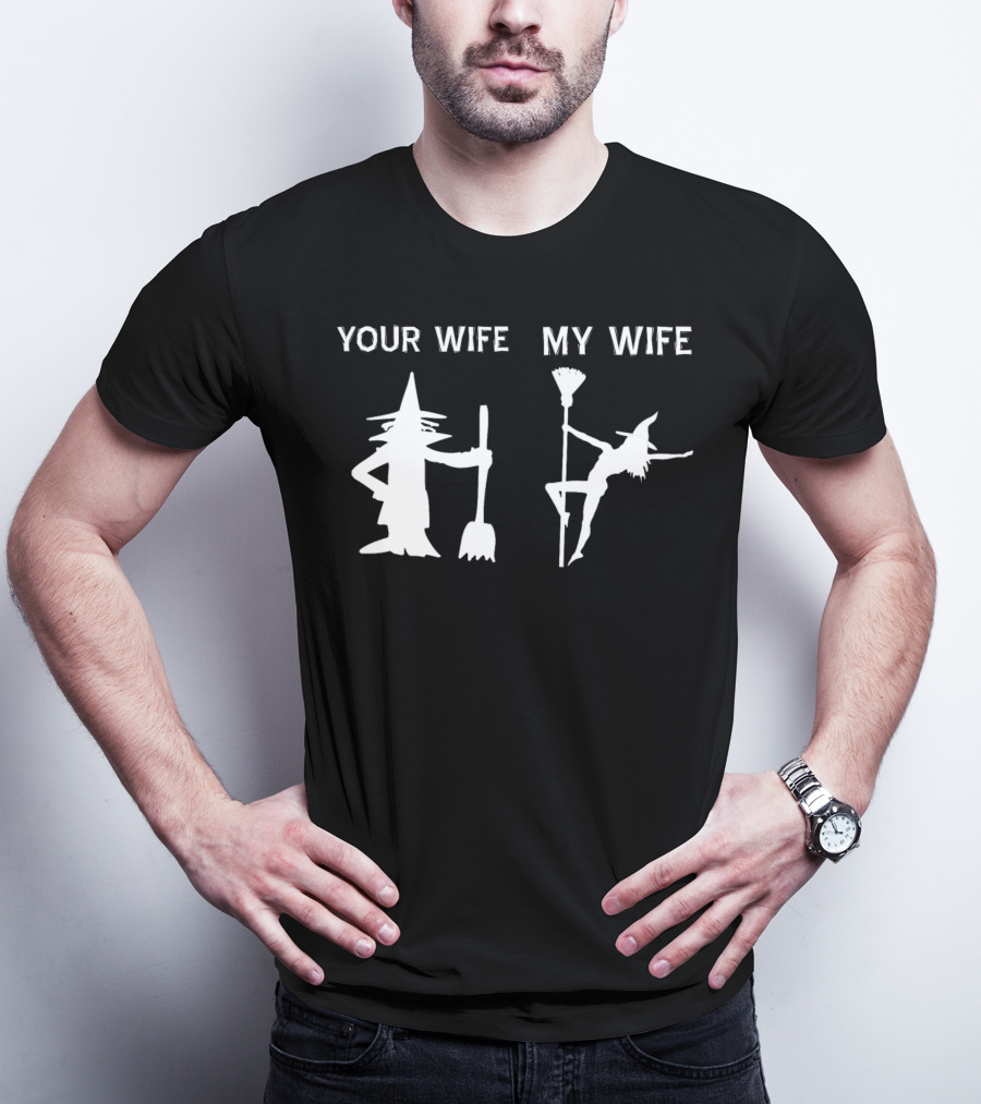 Your Wife My Wife Halloween Witch T-Shirt