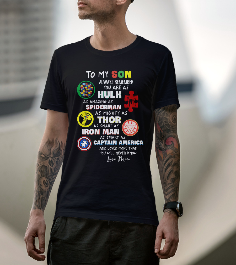 To My Son Always Remember You Are As Hulk As Amazing As Spiderman As Mighty As Thor As Smart As Iron Man Captain America Love Mom T-Shirt