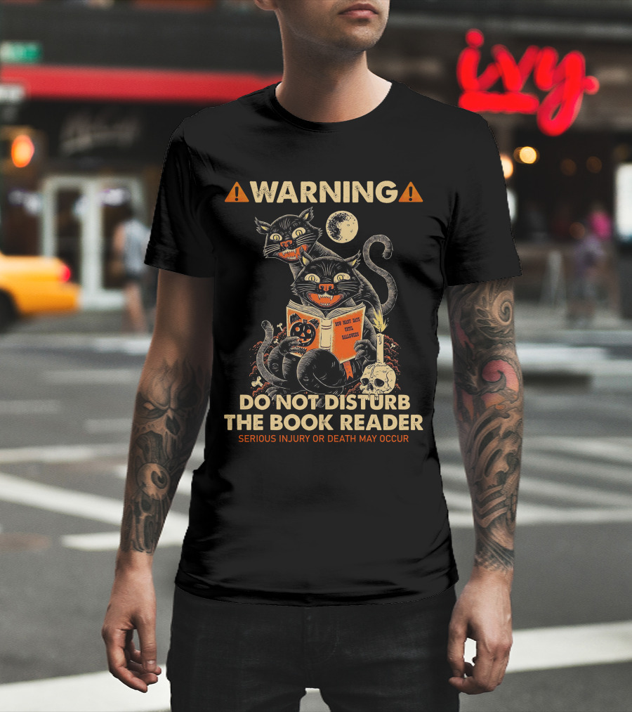 Warning Do Not Disturb The Book Reader Serious Injury Or Death May Occur Spooky Cats Moon Skull Halloween 2008 T-Shirt