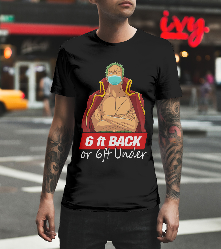 6 Ft Back Or 6ft Under Zoro Mask Warning T-Shirt