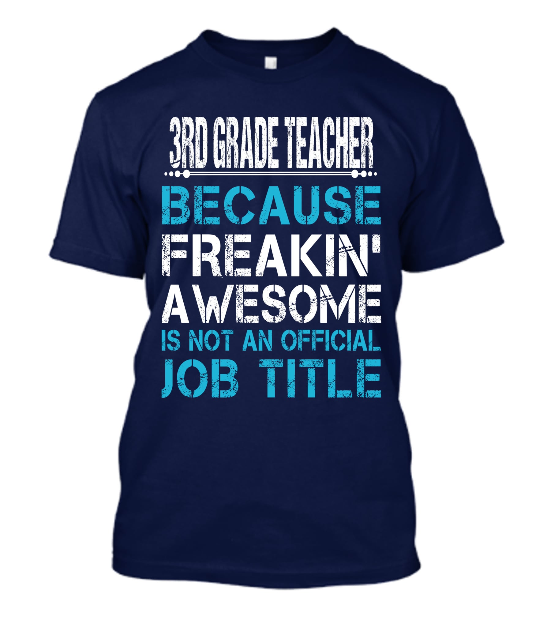 3Rd Grade Teacher Because Freakin' Awesome Is Not An Official Job Title T-Shirt