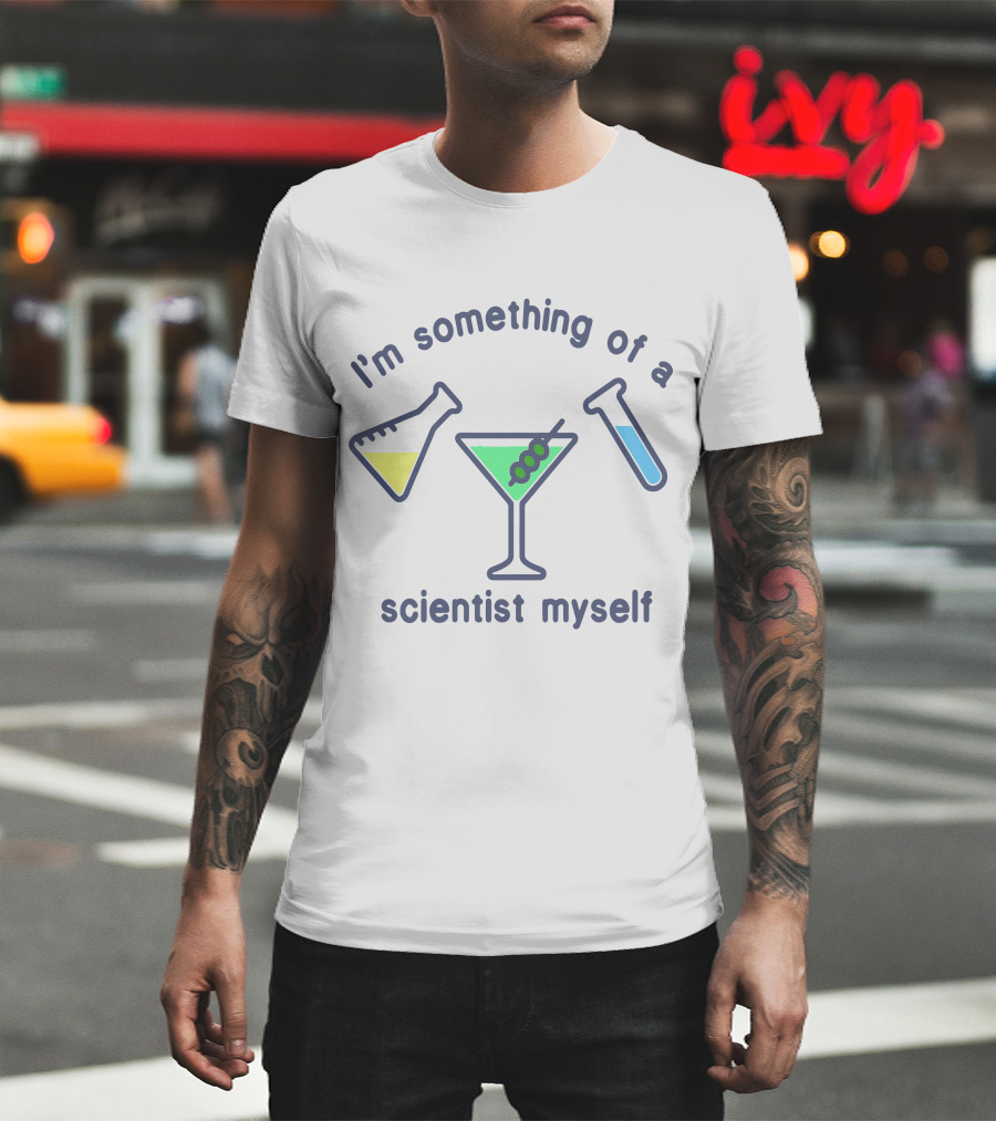 I'm Something Of A Scientist Myself Beaker Martini Test Tube T-Shirt