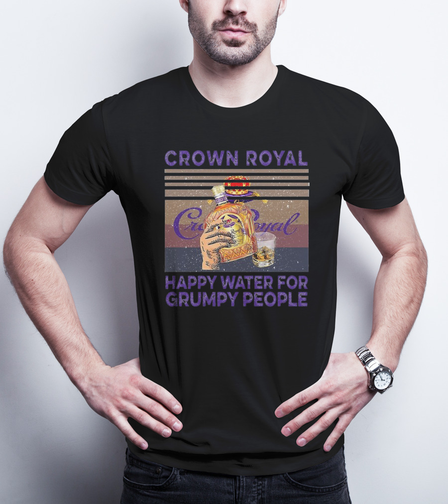 Crown Royal Happy Water For Grumpy People Vintage Bottle T-Shirt