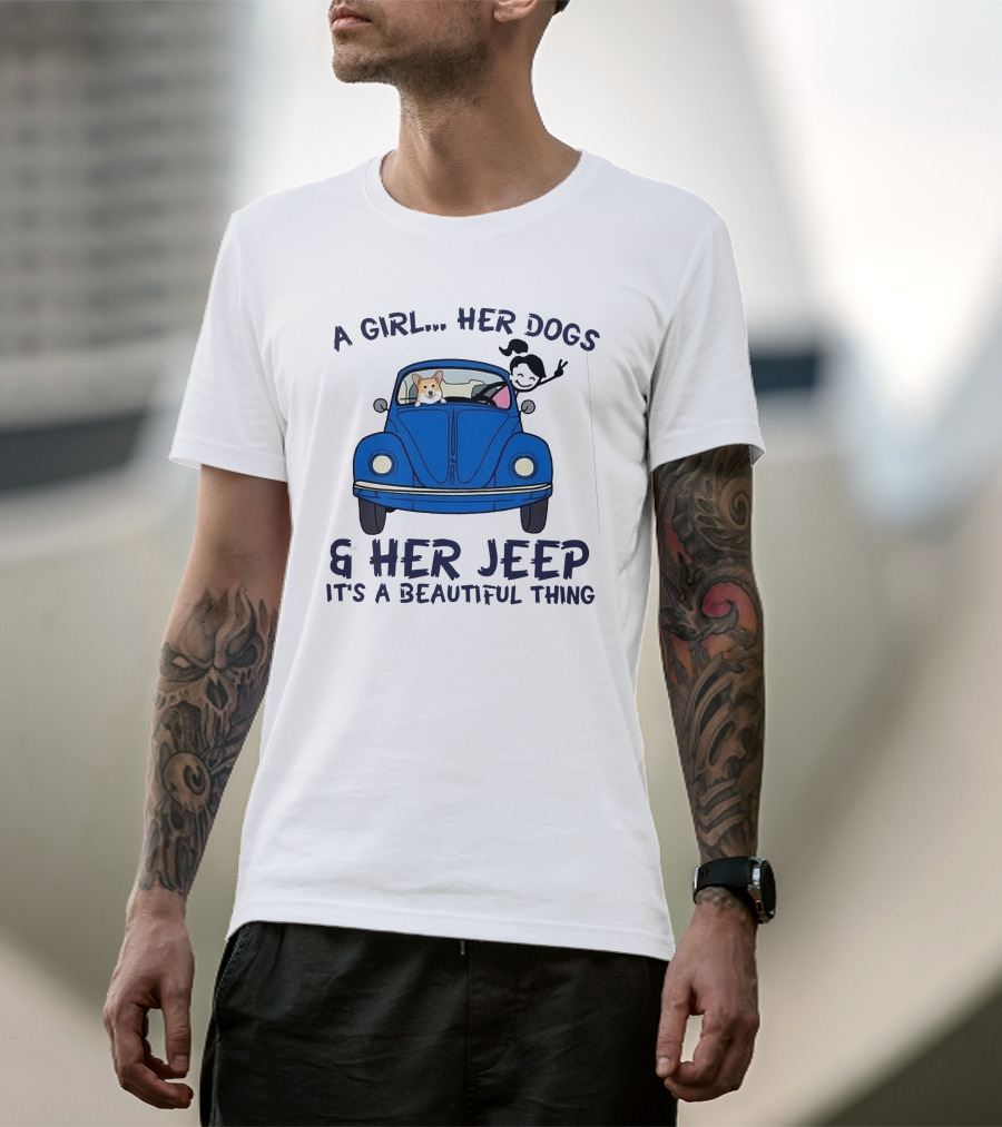 A Girl Her Dogs And Her Jeep It's A Beautiful Thing T-Shirt