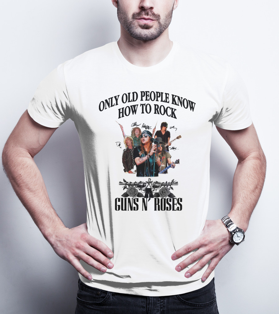 Only Old People Know How To Rock Guns N' Roses Signatures Roses Guns T-Shirt