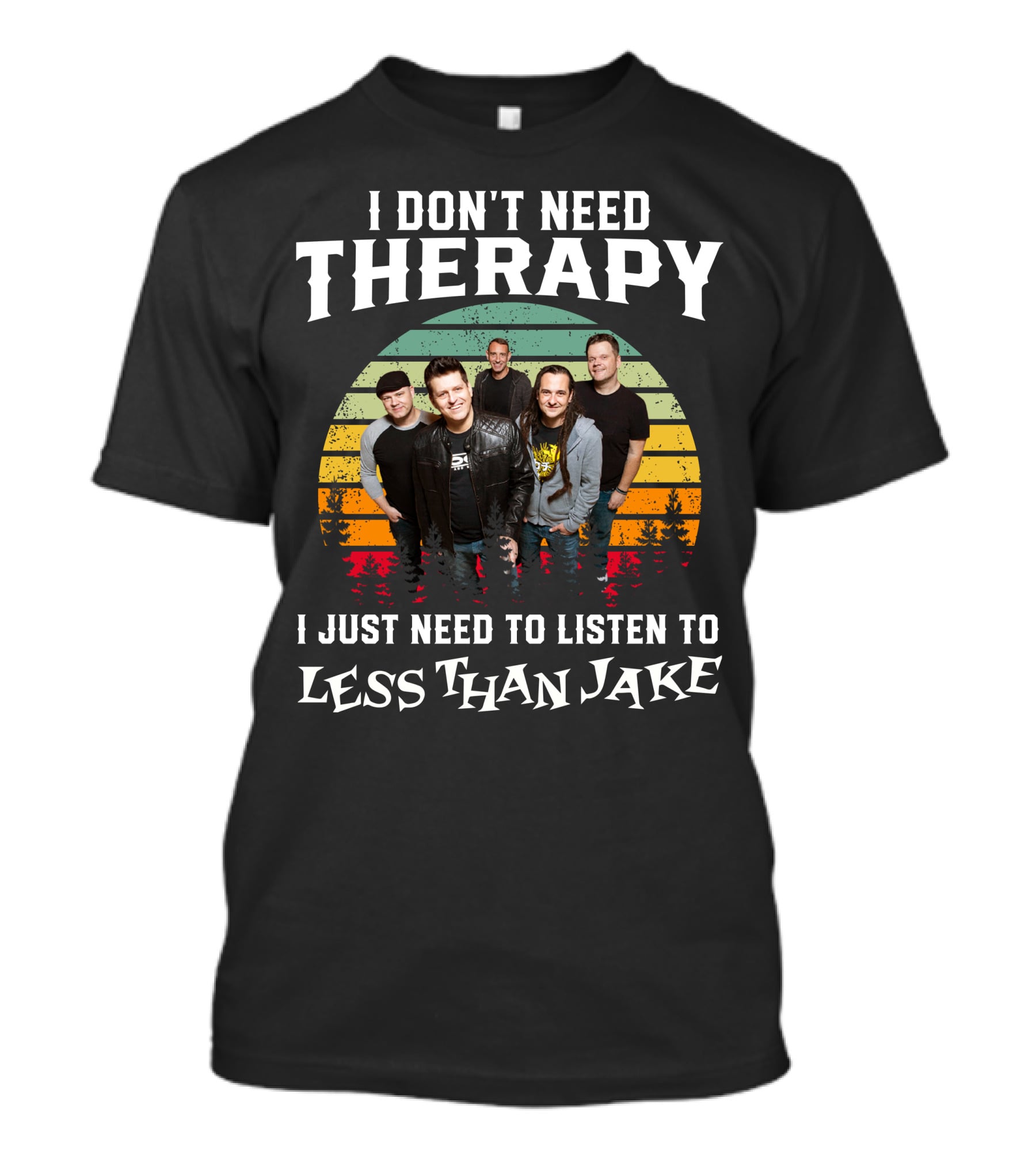 I Don't Need Therapy I Just Need To Listen To Less Than Jake Retro Band Photo T-Shirt