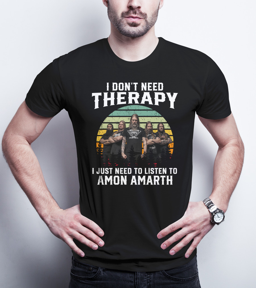 I Don't Need Therapy I Just Need To Listen To Amon Amarth Band Members Vintage Sunset Background T-Shirt