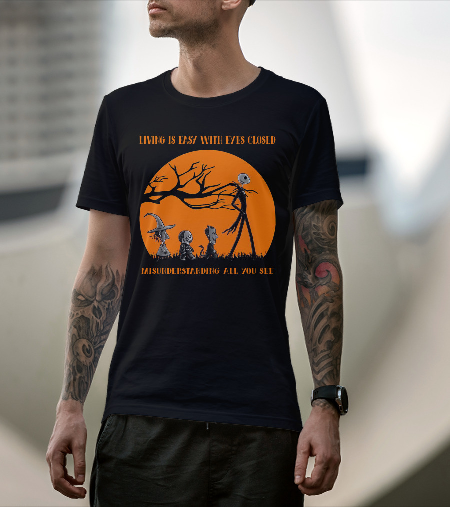 Living Is Easy With Eyes Closed Jack And Friends Halloween Edition Misunderstanding All You See T-Shirt