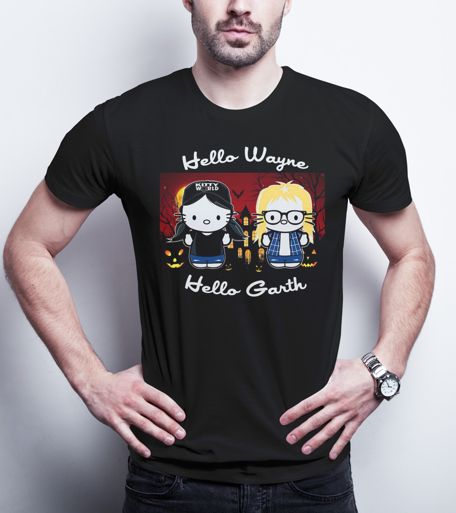 Hello Wayne Hello Garth Kitty World Party On T-Shirt