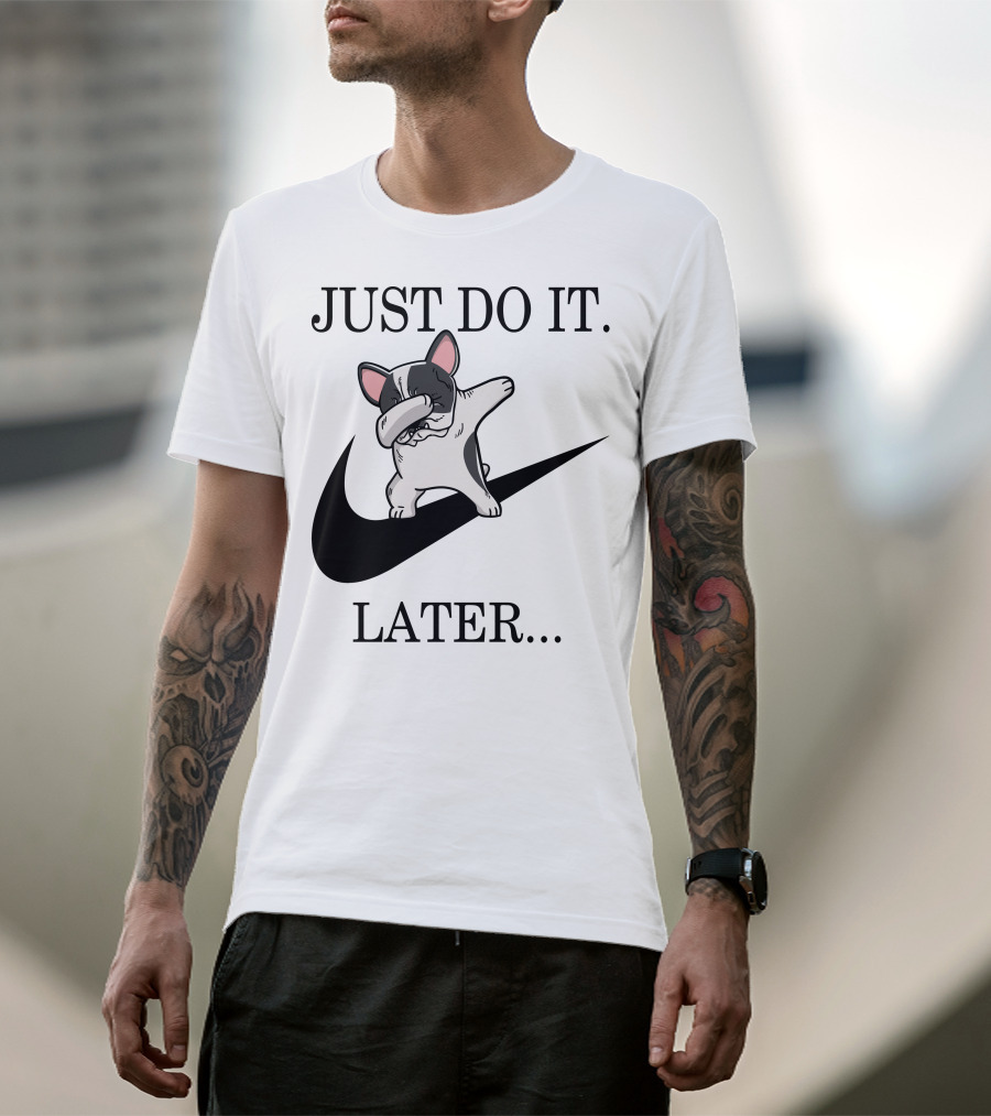 Just Do It Later Funny Dabbing Pied French Bulldog Dog T-Shirt