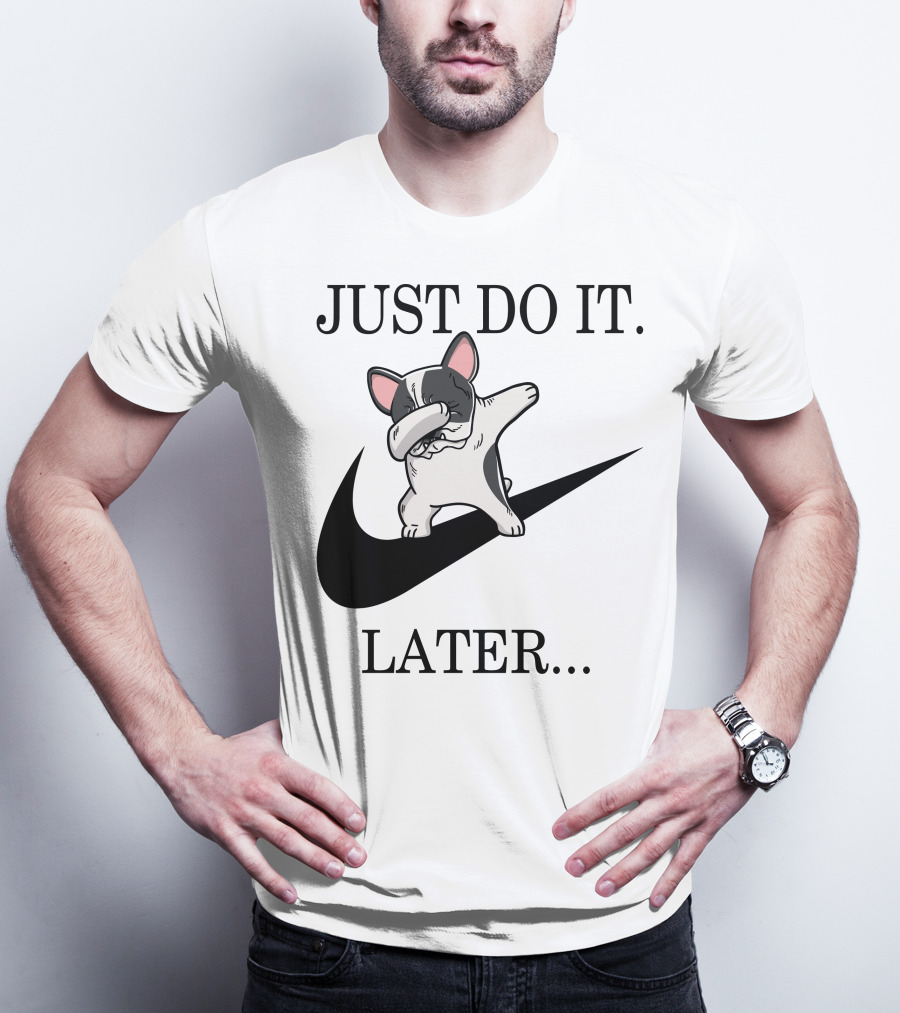 Just Do It Later Funny Dabbing Pied French Bulldog Dog T-Shirt