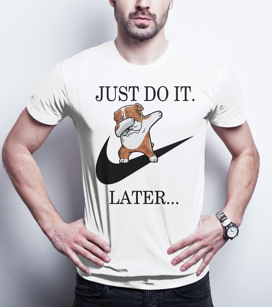 JUST DO IT LATER Brindle English Bulldog Dabbing T-Shirt