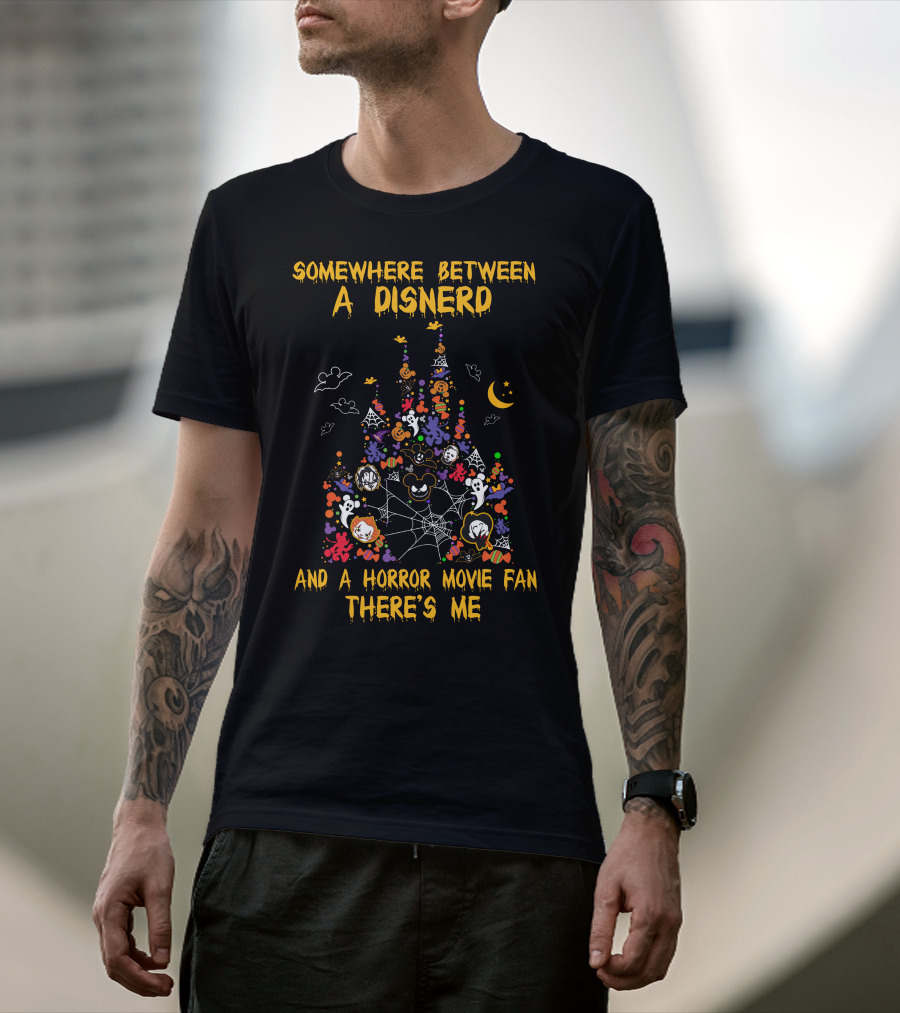 Somewhere Between A Disnerd And A Horror Movie Fan There's Me T-Shirt