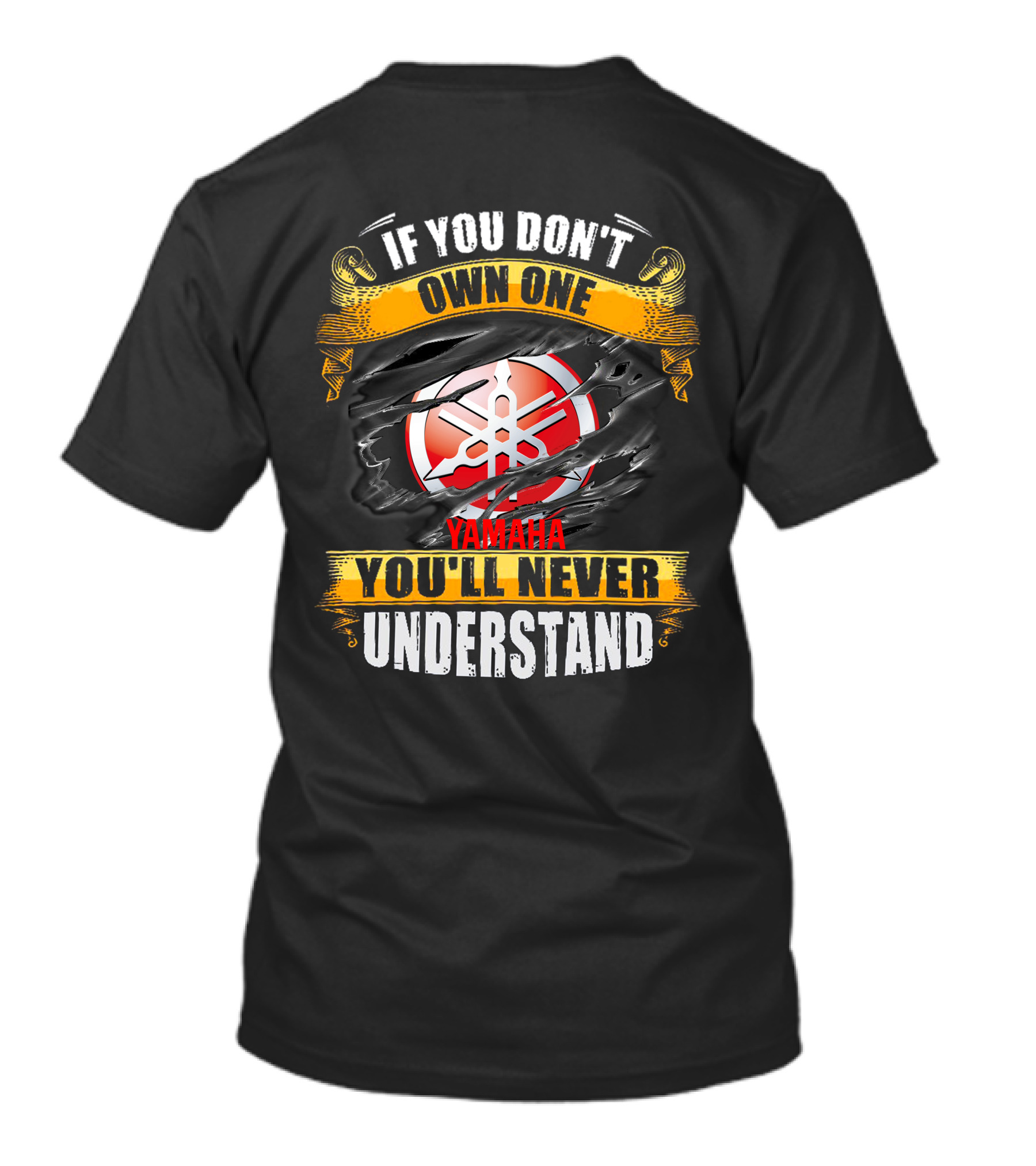 If You Don't Own One Yamaha You'll Never Understand T-Shirt