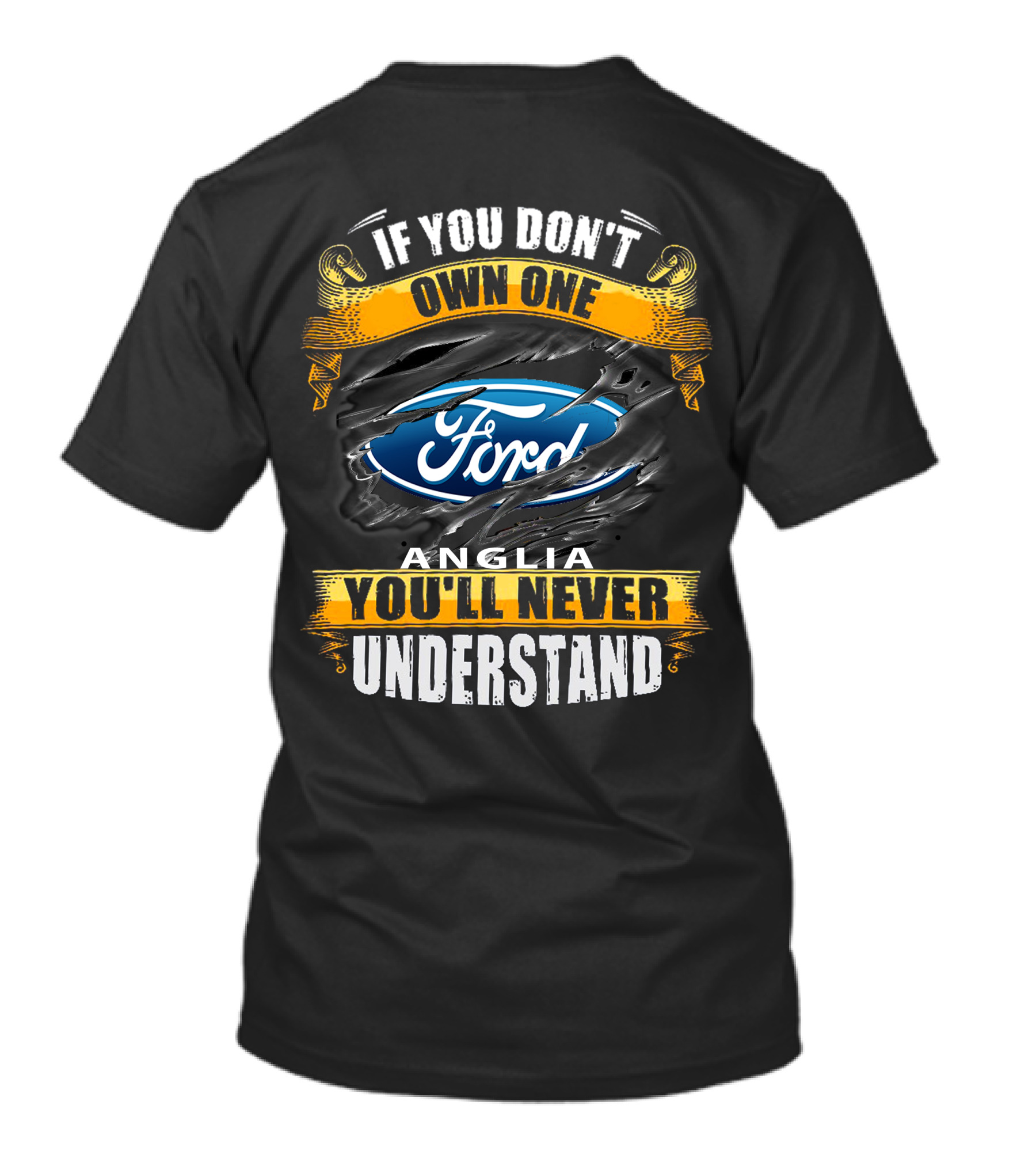 If You Don't Own One Ford Anglia You'll Never Understand T-Shirt