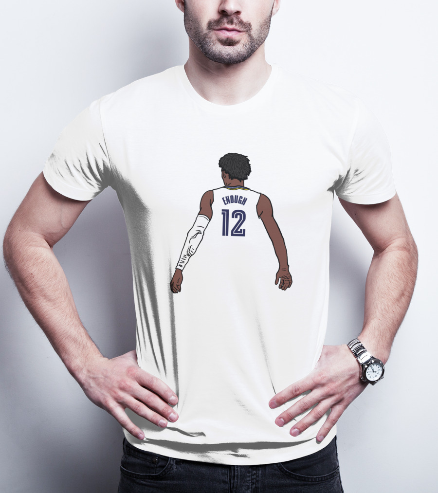 Funny Ja Enough Number 12 Basketball Jersey T-Shirt