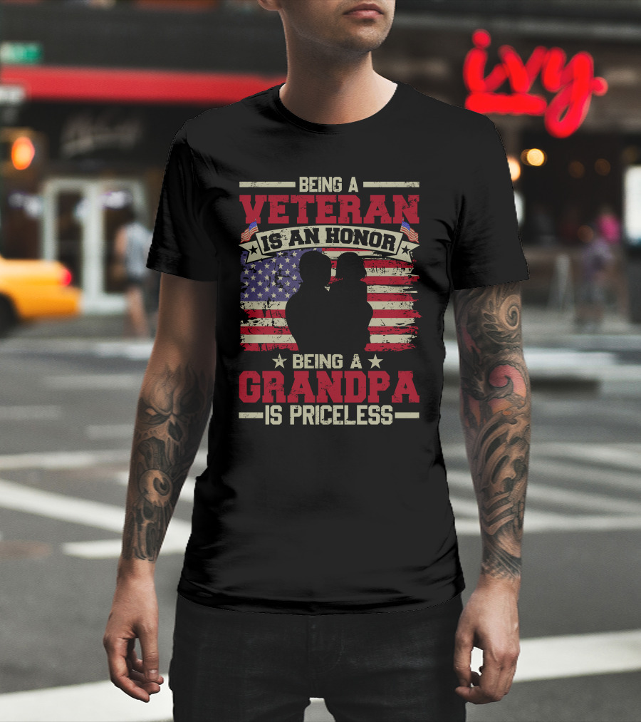 Being A Veteran Is An Honor Being A Grandpa Is Priceless With American Flag T-Shirt