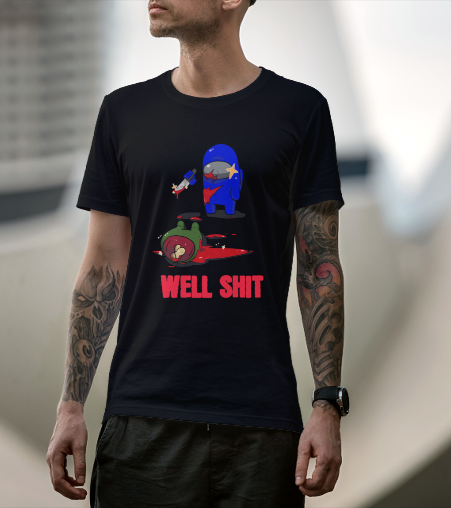 Among Us Well Shit T-Shirt