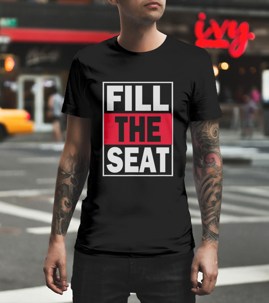 Fill That Seat USA Flag Fill The Seat T-Shirt