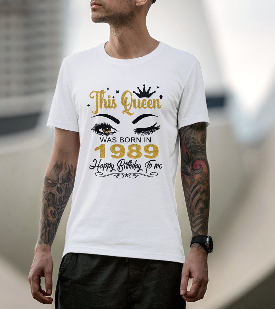 This Queen Was Born In 1989 Happy Birthday To Me With Glittery Crown And Eyes T-Shirt