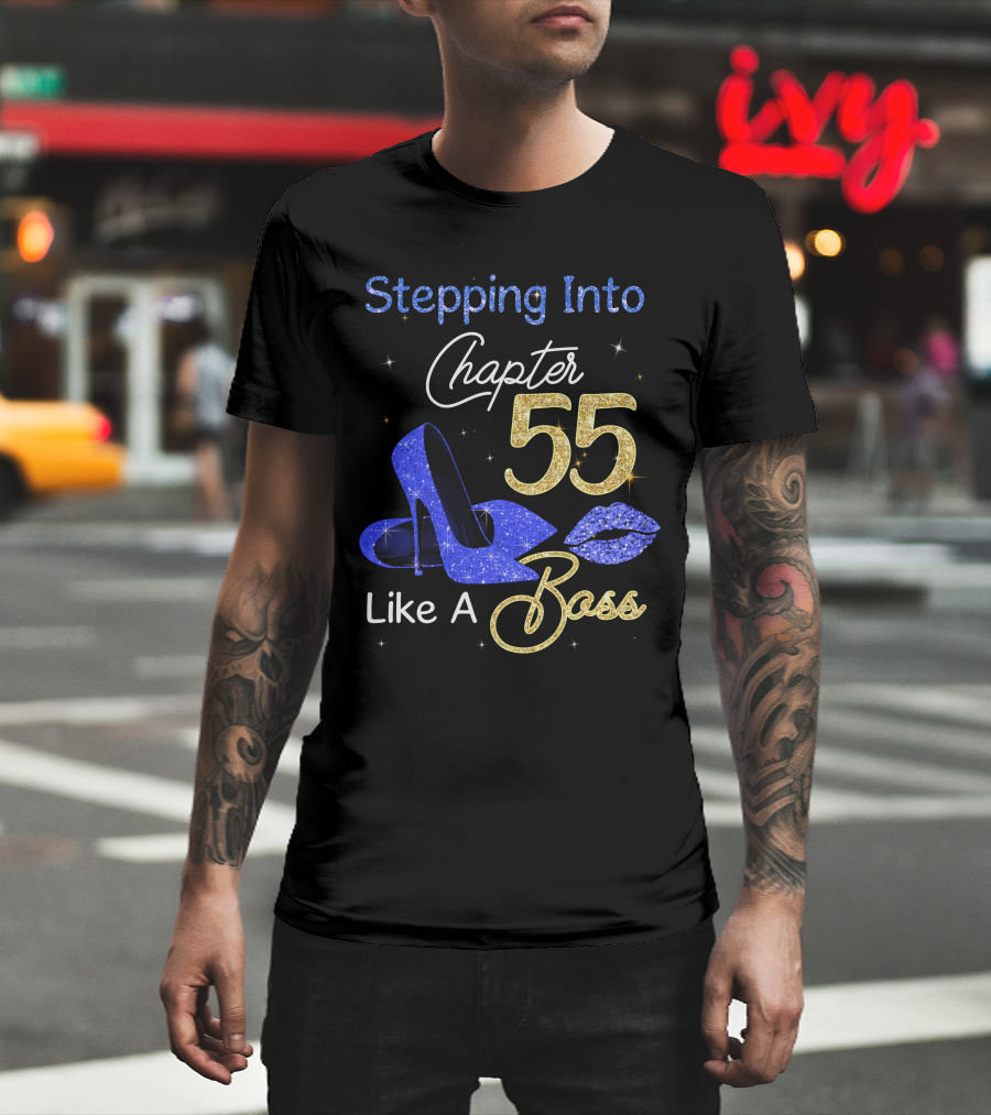 Stepping Into Chapter 55 Like A Boss T-Shirt