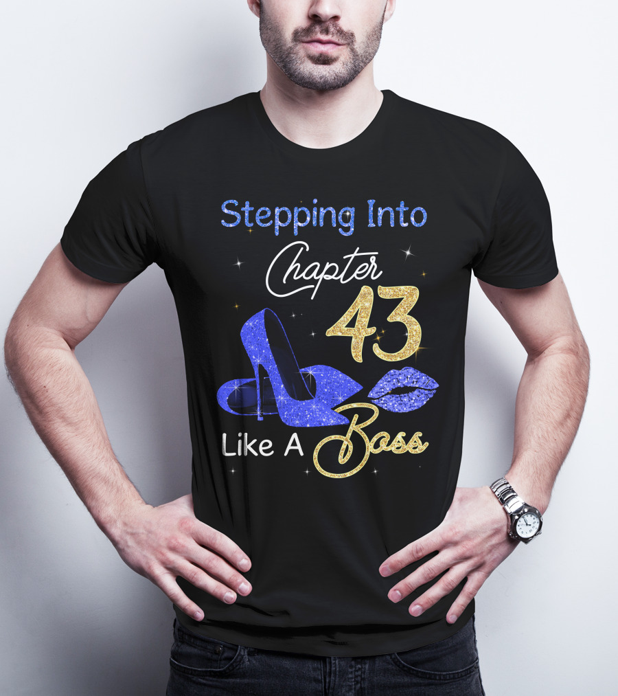 Stepping Into Chapter 43 Like A Boss T-Shirt