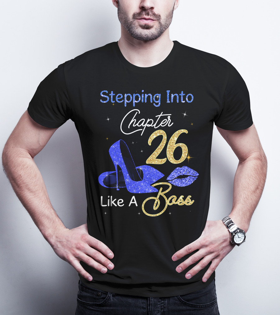 Stepping Into Chapter 26 Like A Boss T-Shirt