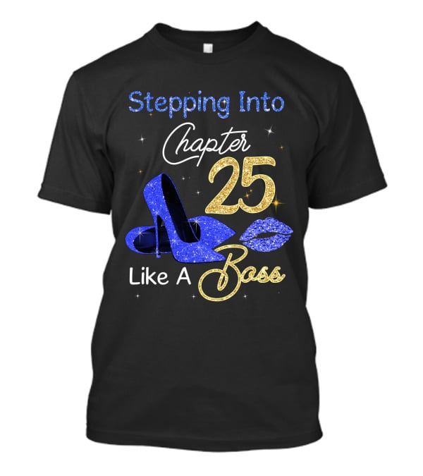 Stepping Into Chapter 25 Like A Boss T-Shirt