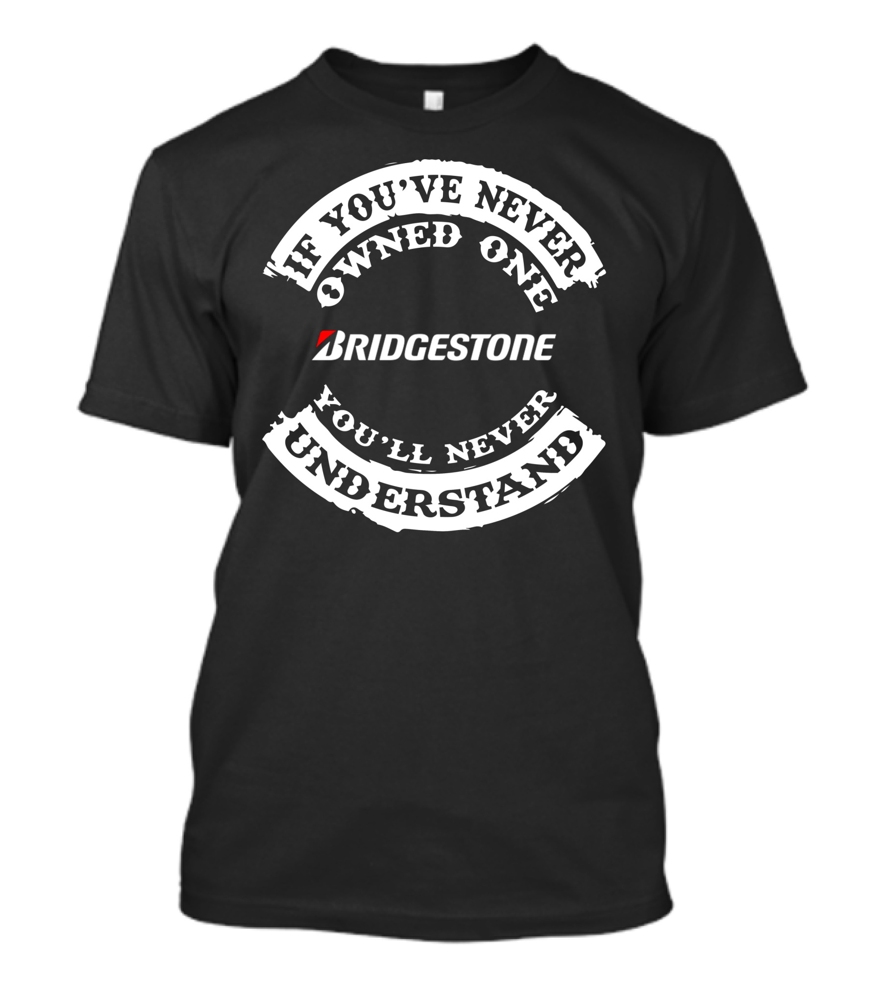If You've Never Owned One You'll Never Understand Bridgestone Bicycles T-Shirt