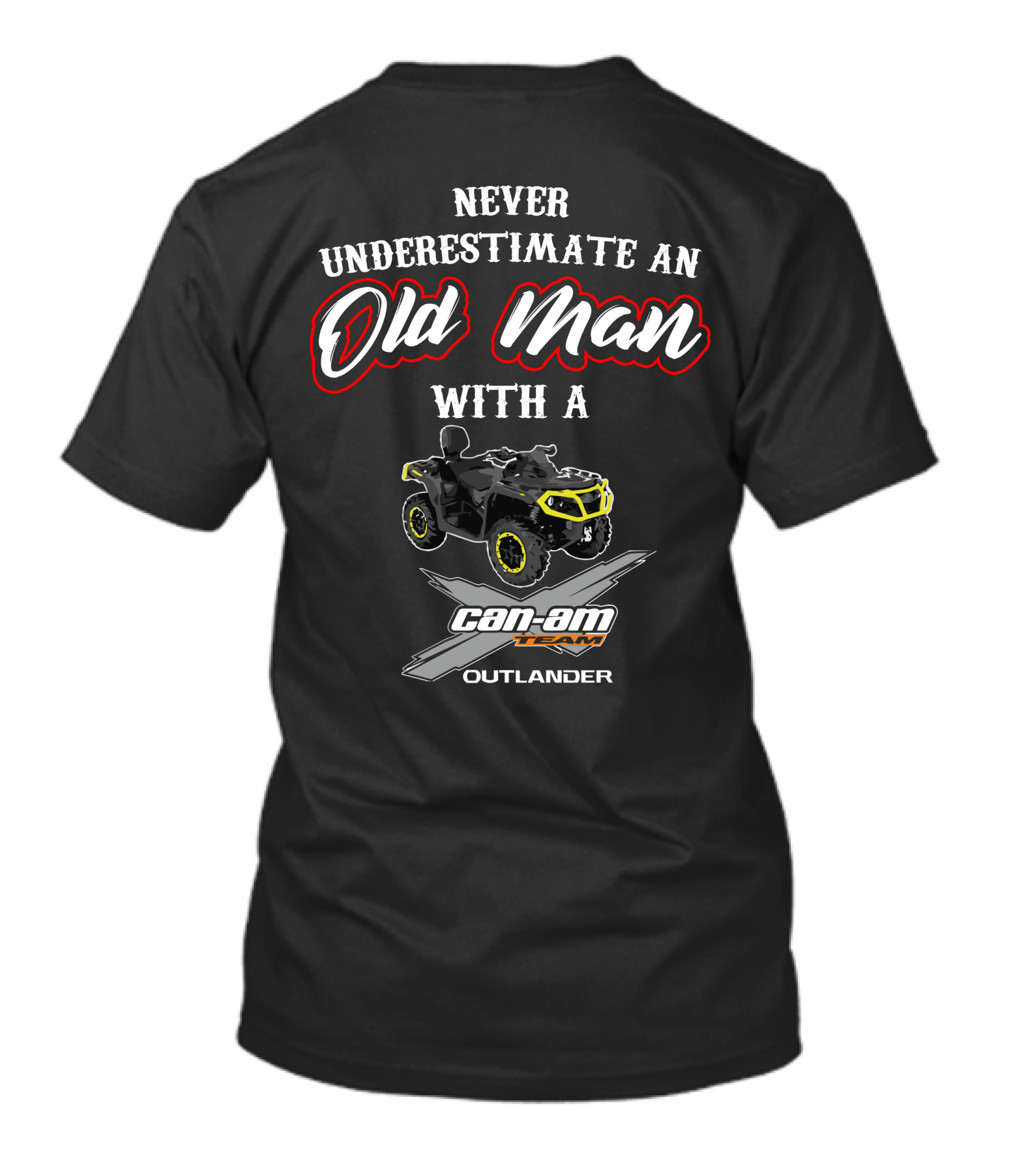 Never Underestimate An Old Man With A Can-Am Outlander T-Shirt