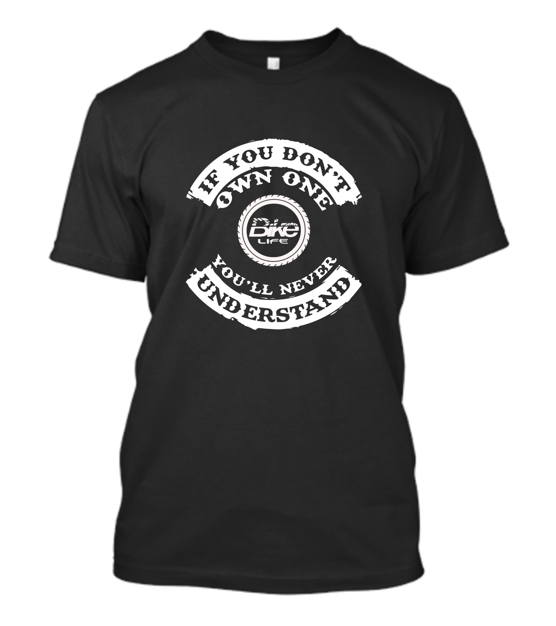 If You Don't Own One You'll Never Understand Bike Life T-Shirt