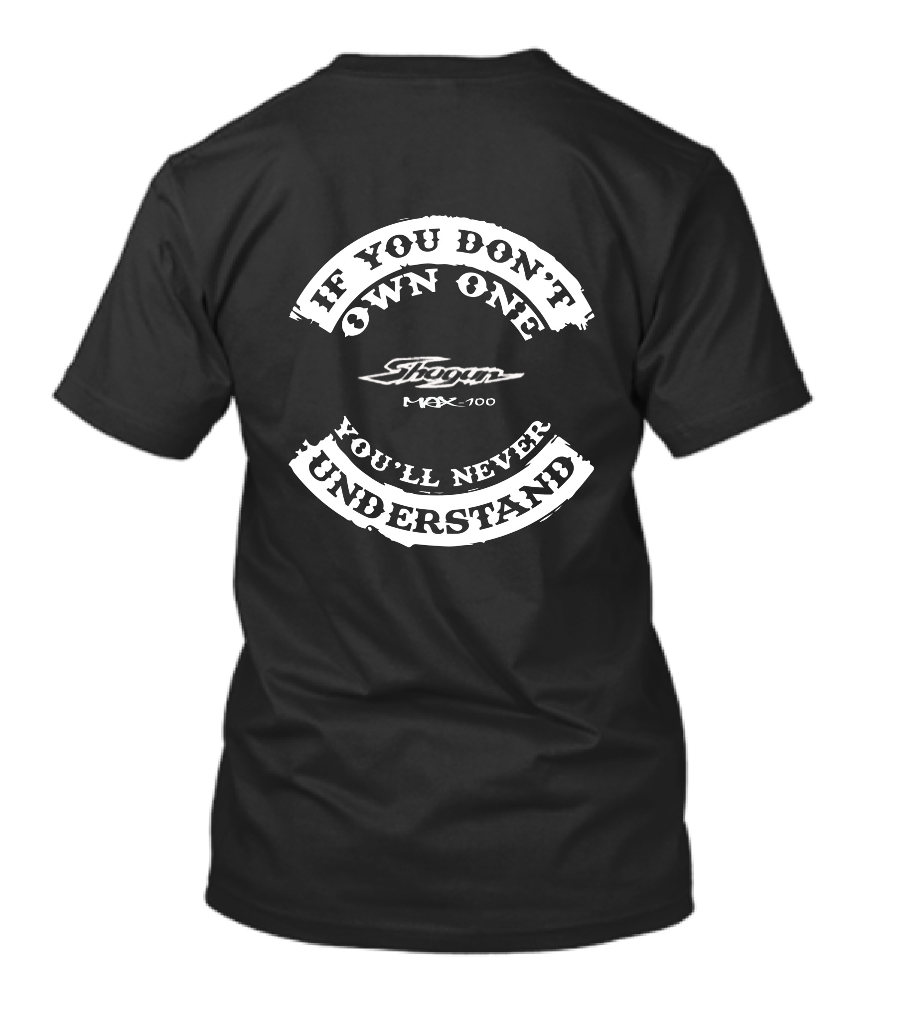 If You Don't Own One Suzuki Shogun V100 You'll Never Understand T-Shirt