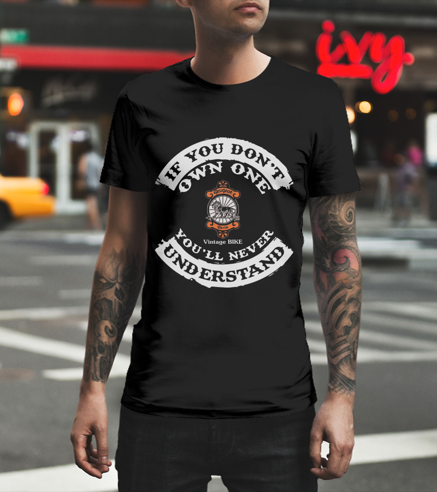 If You Don't Own One You'll Never Understand Peugeot Paris Vintage Bike T-Shirt