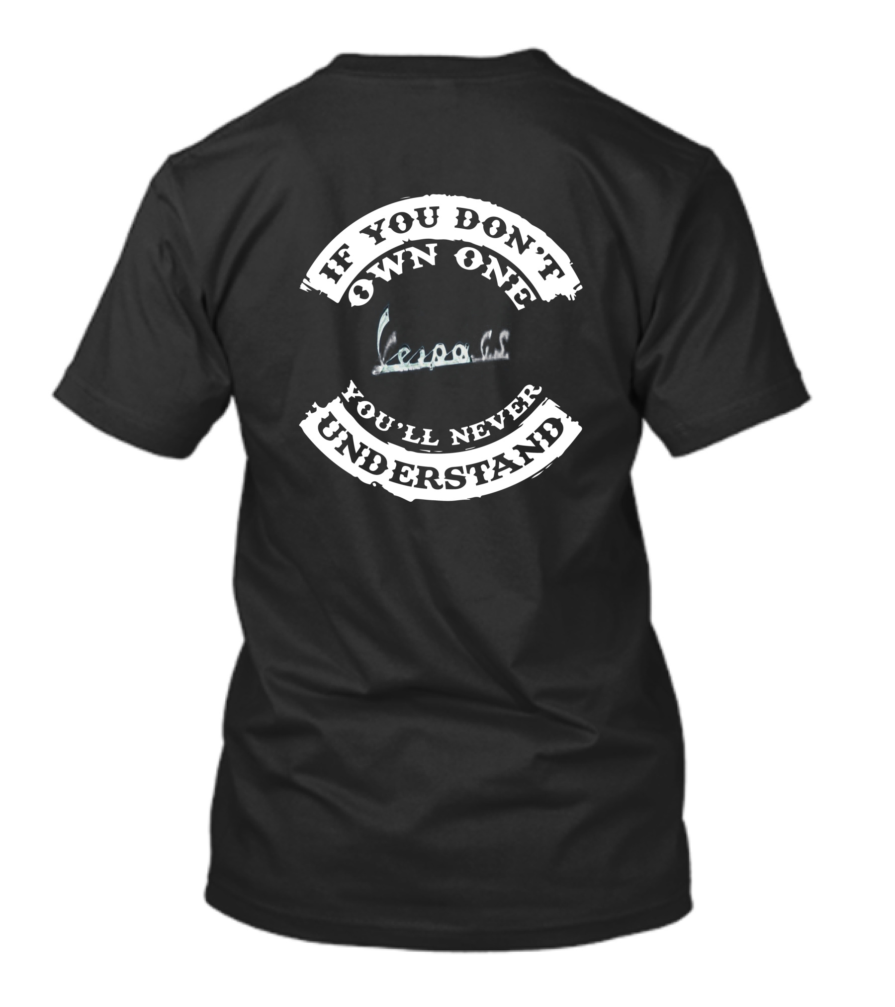 If You Don't Own One You'll Never Understand Vespa GS T-Shirt